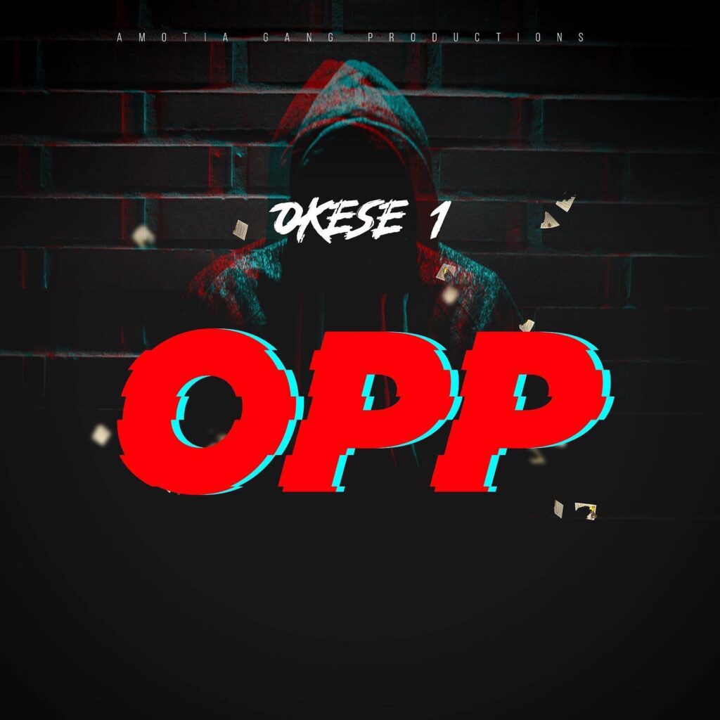 Download MP3: Opp by Okese1 | Halmblog.com