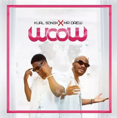Download MP3: Wow by Kurl Songx Ft Mr Drew | Halmblog.com