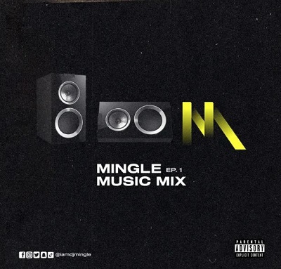 Download Full: Mingle Music Mix (EP 1) by DJ Mingle