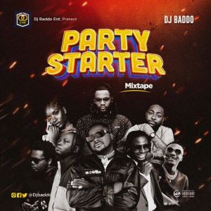 Download Full: Party Starter Mix by DJ Baddo | Halmblog.com