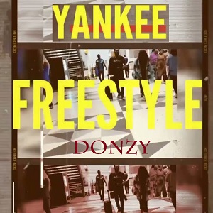 Download MP3: Yankee (Freestyle) by Donzy | Halmblog.com