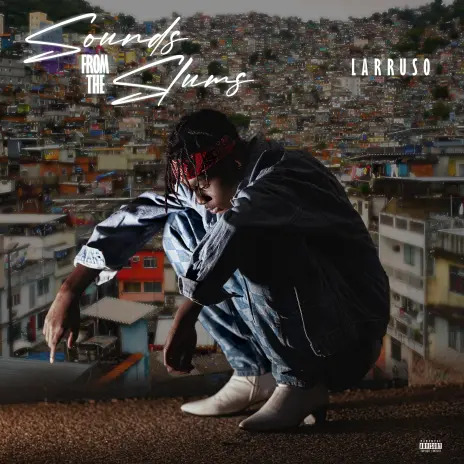 Full EP: Sounds from the Slums EP by Larruso (Full Album) | Halmblog.com