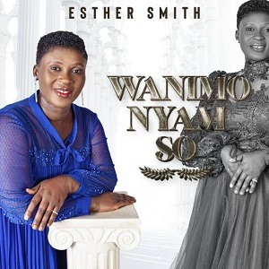 Download Full: Wanimonyam So by Esther Smith Album | Halmblog.com