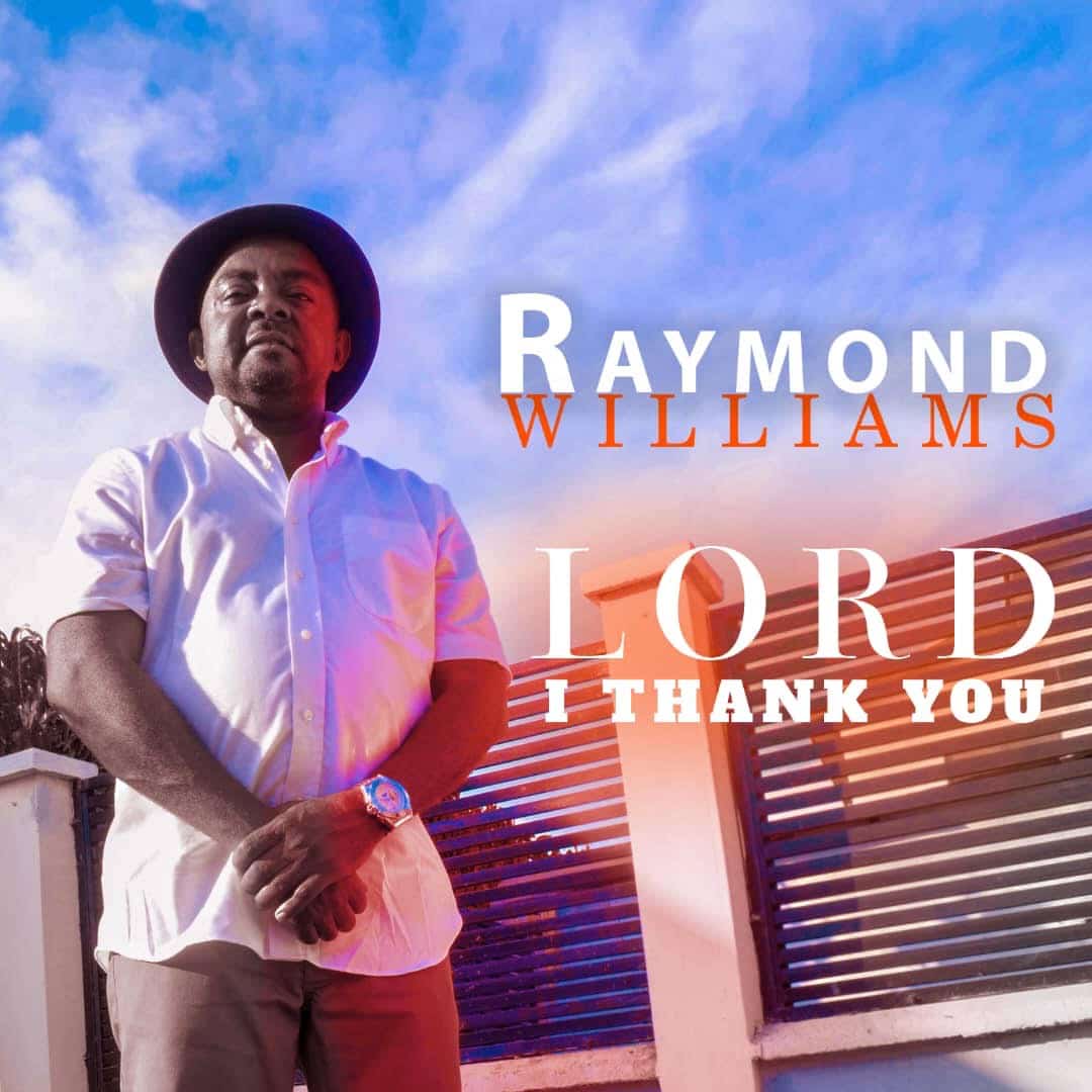 Download Mp3: Lord I Thank You by Raymond Williams