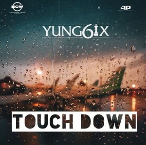 Nigeria Music: Touch Down by Yung6ix | Halmblog.com