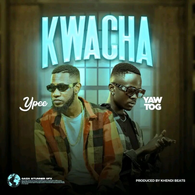 Download MP3: Kwacha by Ypee Ft Yaw Tog | Halmblog.com