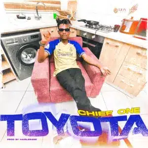 Download MP3: Toyota by Chief One | Halmblog.com