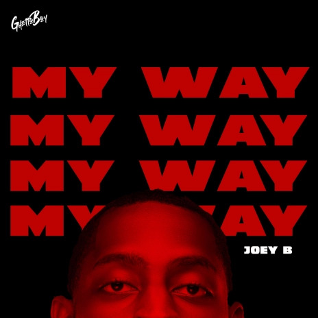 Download MP3: My Way by Ghetto Boy Ft Joey B | Halmblog.com