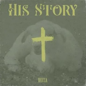 Download MP3: His Story by Becca | Halmblog.com