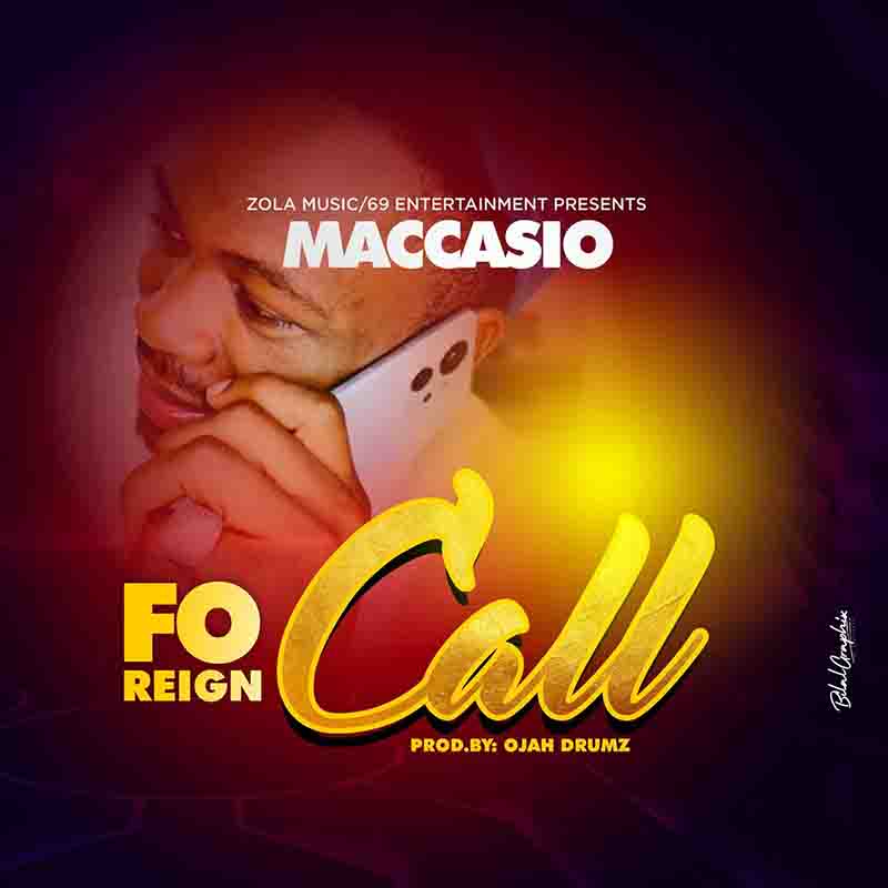 Download MP3: Foreign Call by Maccasio | Halmblog.com