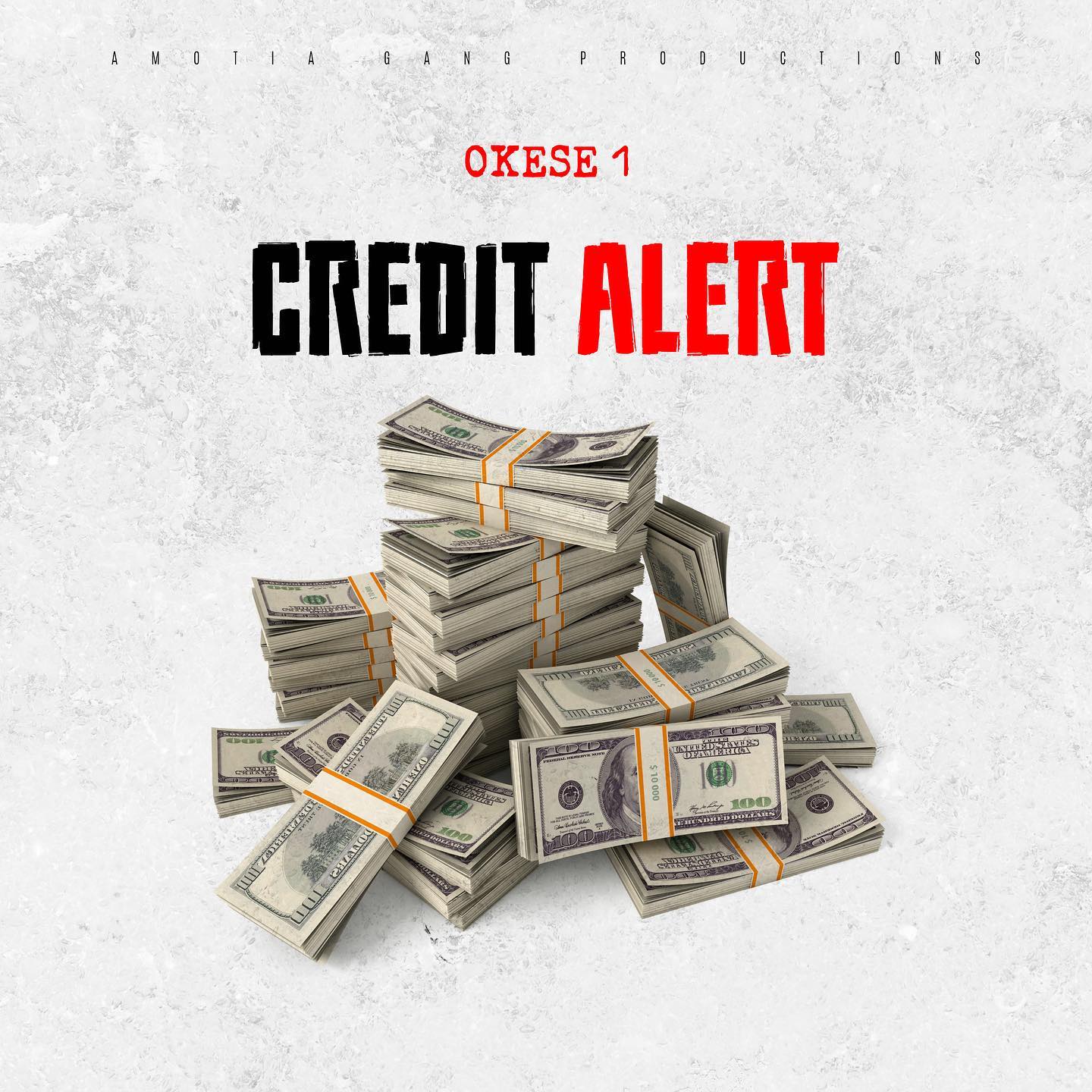 Download MP3: Credit Alert by Okese1 | Halmblog.com