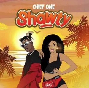 Download MP3: Shawty by Chief One | Halmblog.com