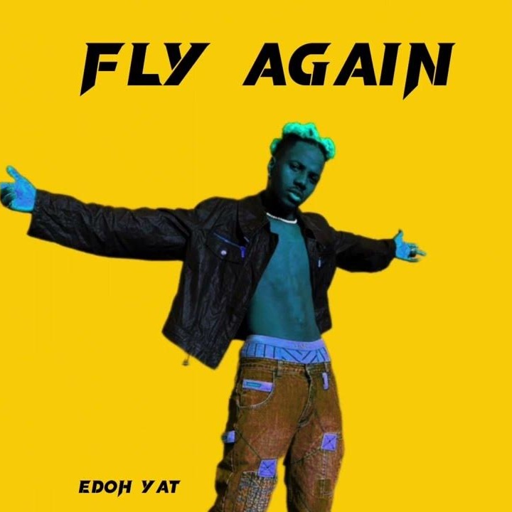 Download MP3: Fly Again by Edoh YAT | Halmblog.com