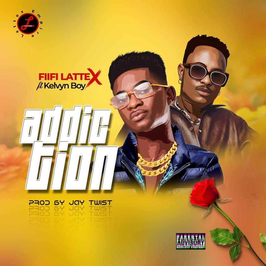 Download Mp3: Addiction by Fiifi Lattex ft Kelvyn Boy