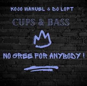 Download MP3: Cups And Bass by DJ Loft & Kojo Manuel [FULL MIX]
