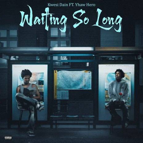 Download MP3: Waiting So Long by Kwesi Dain Ft Yhaw Hero | Halmblog.com