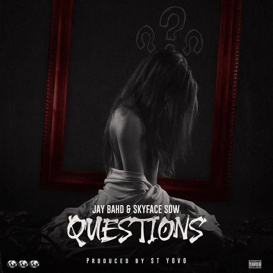 Download MP3: Questions by Jay Bahd Ft Skyface SDW | Halmblog.com