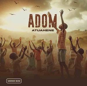 Download MP3: Adom by Atuahene