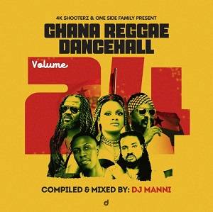 Download MP3: Ghana Reggae Dancehall Vol. 24 by DJ Manni