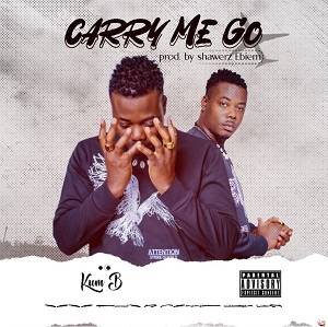 Download MP3: Carry Me Go by Kum B