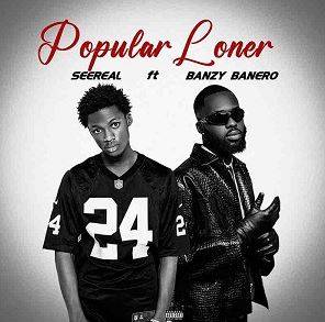Download MP3: Popular Loner by SeeReal Ft Banzy Banero