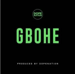 Download MP3: Gbohe by DopeNation
