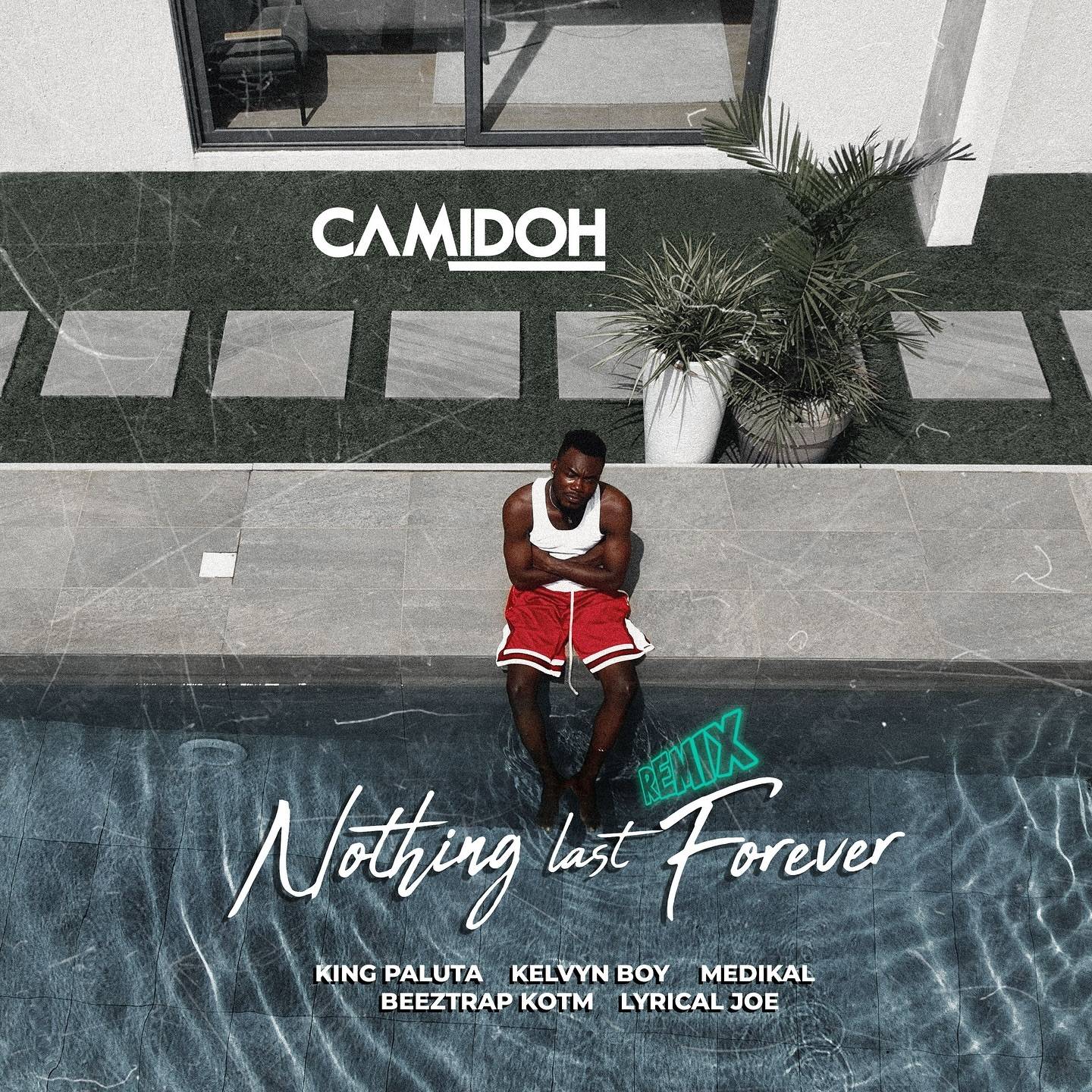 Download MP3: Nothing Last Forever Remix by Camidoh Ft All Stars | Halmblog.com
