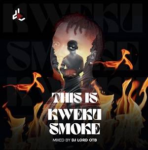 Download MP3: This Is Kweku Smoke by DJ Lord OTB