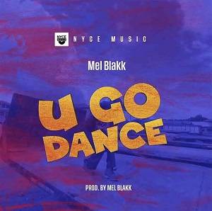 Download MP3: U Go Dance by Mel Blakk