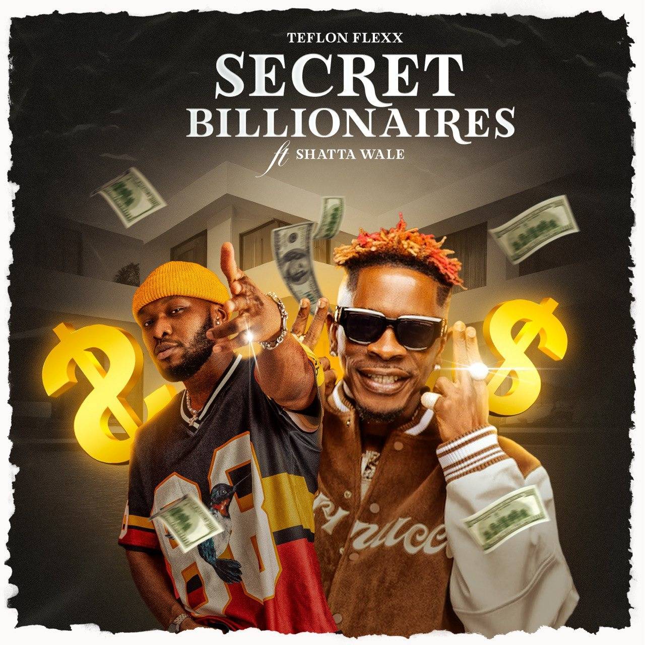 Download MP3: Secret Billionaires by Teflon Flexx Ft Shatta Wale
