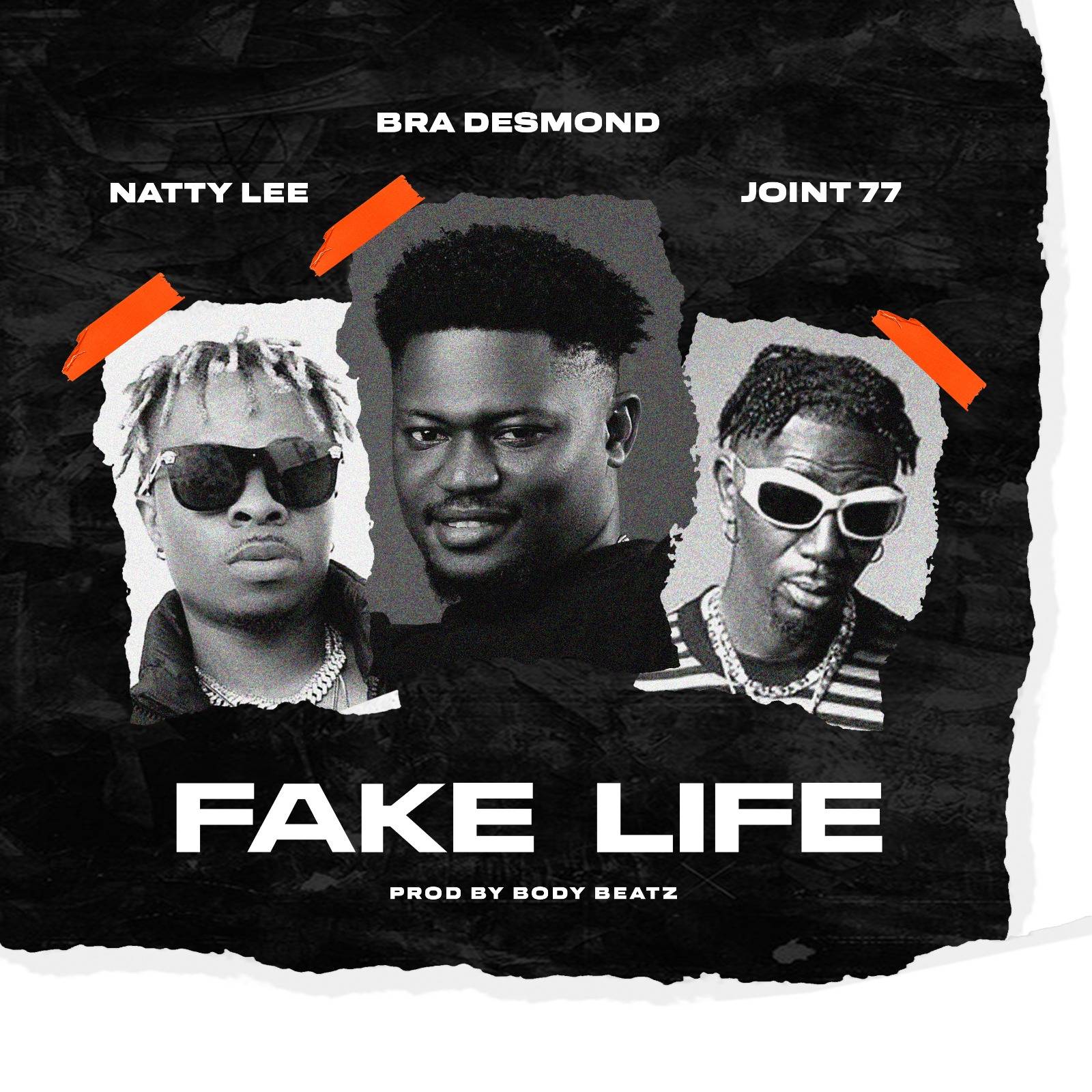 Download MP3: Fake Life by Bra Desmond Ft Natty Lee & Joint 77