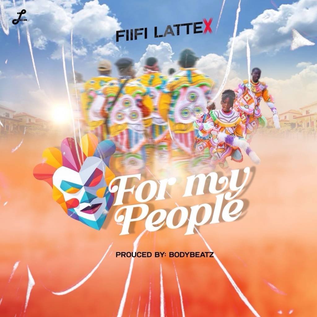 Download Mp3: For My People by Fiifi Lattex