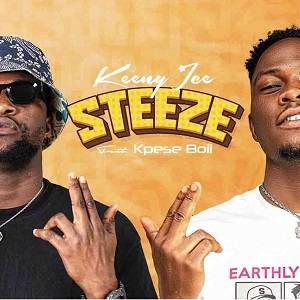 Download MP3: Steeze by Keeny Ice Ft Kpese Boii