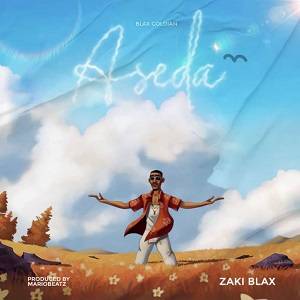 Download MP3: Aseda by Zaki Blax
