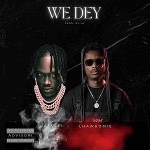 Download MP3: We dey by Okese1 & Lhawhomie