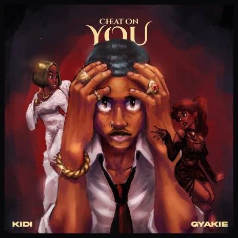 Download MP3: Cheat On You by KiDi Ft Gyakie | Halmblog.com