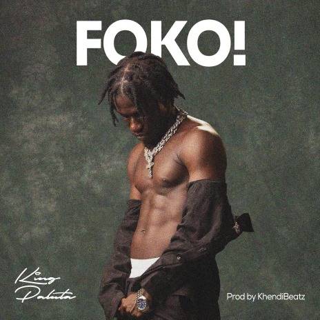 Download MP3: Foko by King Paluta | Halmblog.com