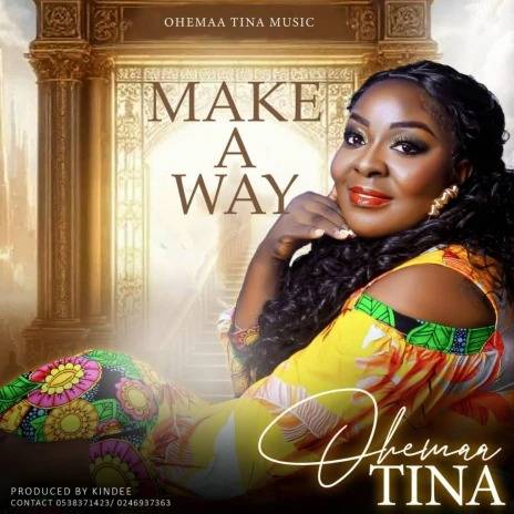 Download MP3: Make A Way by Ohemaa Tina | Halmblog.com