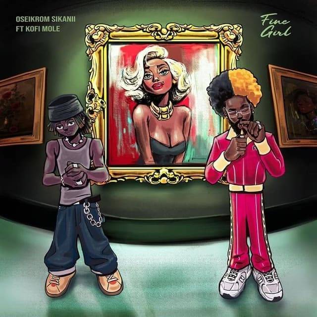 Download MP3: Fine Girl by Oseikrom Sikanii Ft Kofi Mole | Halmblog.com