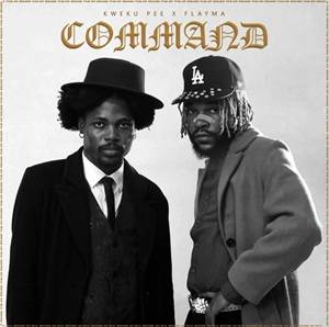 Download MP3: Command by Kweku Pee & Flayma