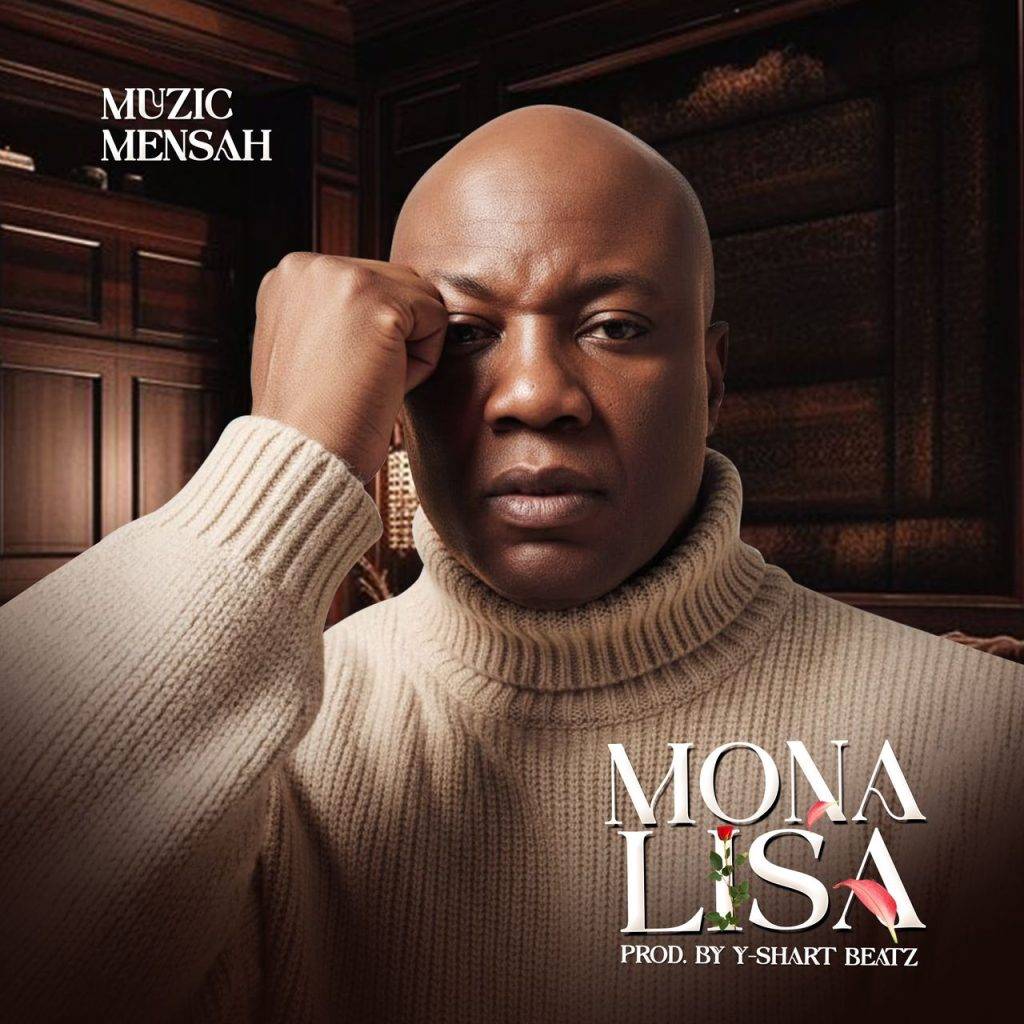 Download Mp3: Mona Lisa By Muzic Mensah