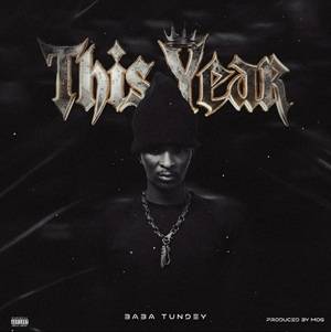 Download MP3: This Year by Baba Tundey
