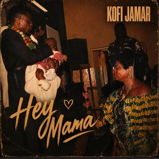 Download MP3: Hey Mama by Kofi Jamar | Halmblog.com