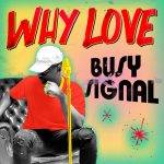 Why Love by Busy SignalWhy Love by Busy Signal