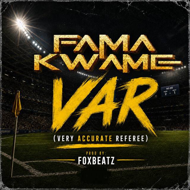 Download MP3: VAR (Very Accurate Referee) by Fama Kwame