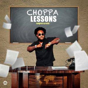 Download MP3: Choppa Lessons by Squash